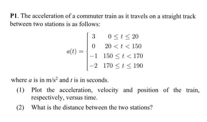 Solved The acceleration of a commuter train as it travels on | Chegg.com