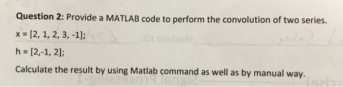Solved Question 2: Provide a MATLAB code to perform the | Chegg.com