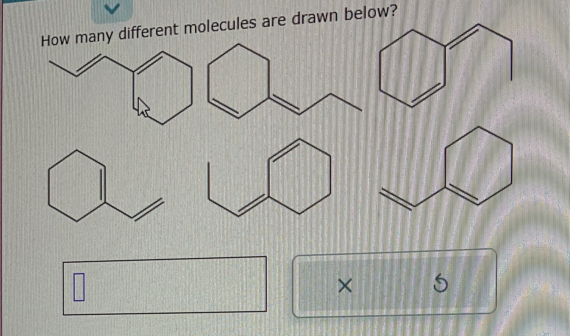Solved How many different molecules are drawn below? | Chegg.com
