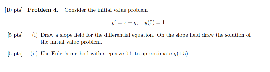 Solved [10 pts] Problem 4. Consider the initial value | Chegg.com