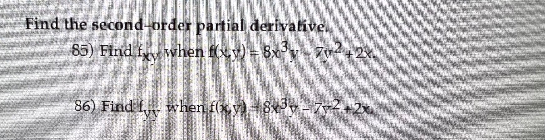 Solved Find the second-order partial derivative. 85) Find | Chegg.com