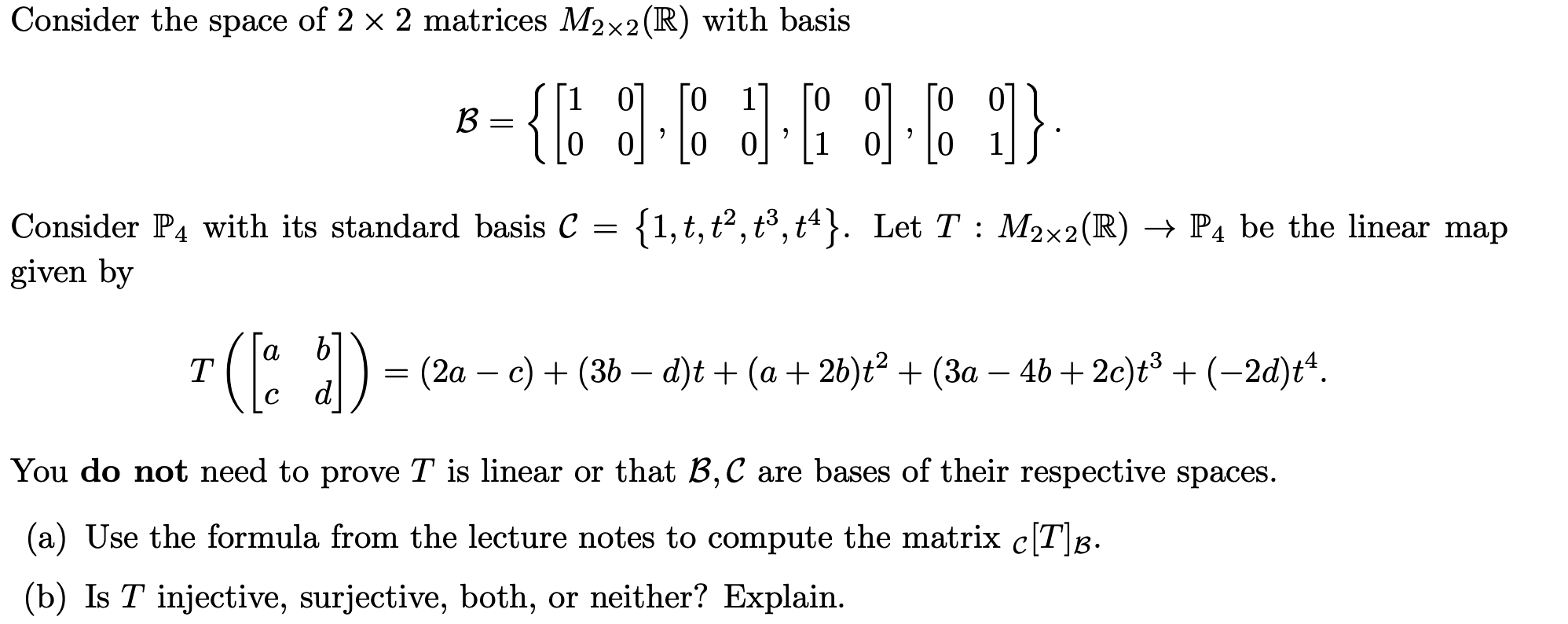 Solved Consider the space of 2 x 2 matrices M2x2(R) with | Chegg.com