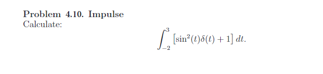 Solved Problem 4.10. Impulse Calculate: \\[ | Chegg.com
