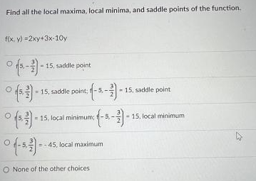 Solved Find all the local maxima, local minima, and saddle | Chegg.com
