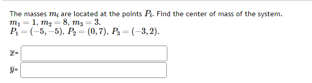 Solved The masses m(i) are located at the points P(i). Find | Chegg.com