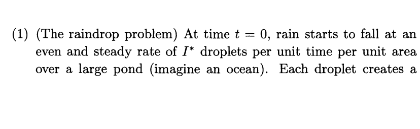 Solved (1) (The raindrop problem) At time t=0, rain starts | Chegg.com