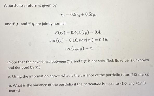 Solved A portfolio's return is given by rP=0.5rA+0.5rB, and | Chegg.com