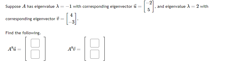 Solved Suppose A has eigenvalue λ=−1 with corresponding | Chegg.com
