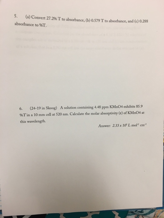 Solved 5, (a) Convert 27.2% T to absorbance, (b) 0.579 T to | Chegg.com