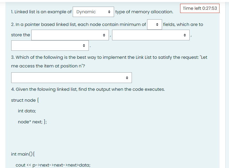 Solved Time left 0:27:53 1. Linked list is an example of | Chegg.com
