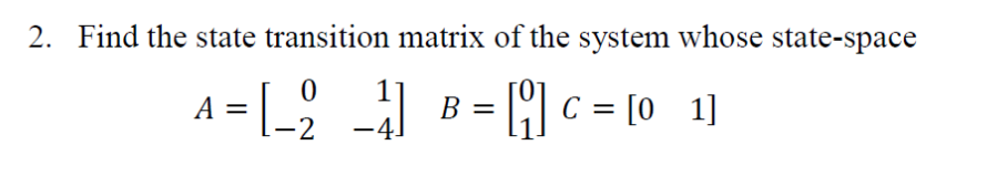 Solved 2. Find the state transition matrix of the system | Chegg.com