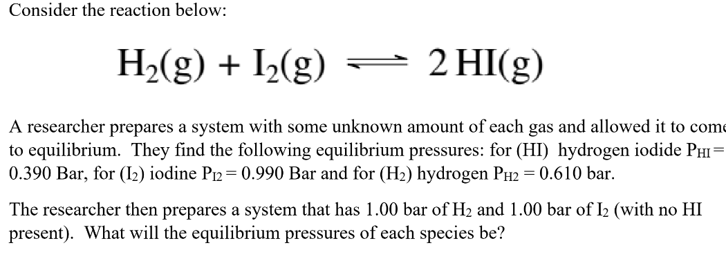 Solved Consider the reaction below: H2( g)+I2( g)⇌2HI(g) A | Chegg.com