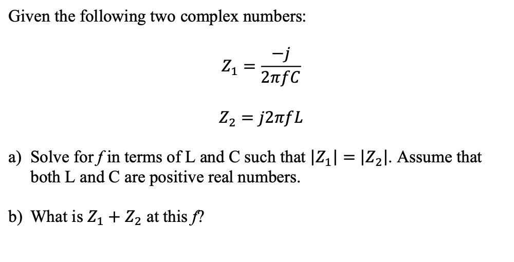 Solved Given the following two complex numbers: Z1 = - 21fC | Chegg.com