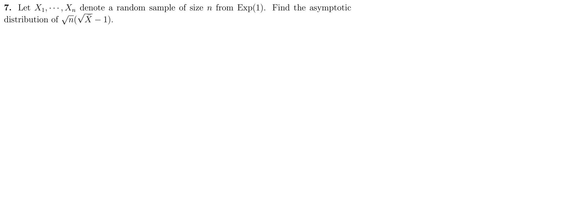 Solved 7. Let X1,⋯,Xn denote a random sample of size n from | Chegg.com