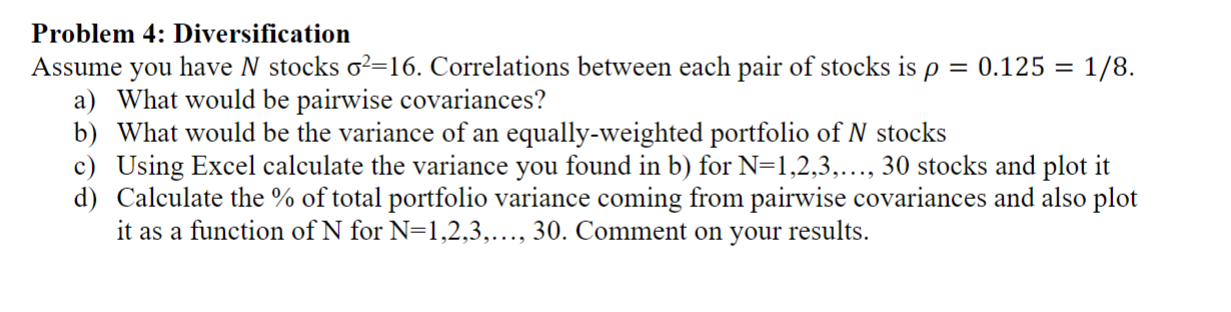 Solved Problem 4: Diversification Assume you have N stocks | Chegg.com