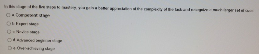 Solved In this stage of the five steps to mastery, you gain | Chegg.com