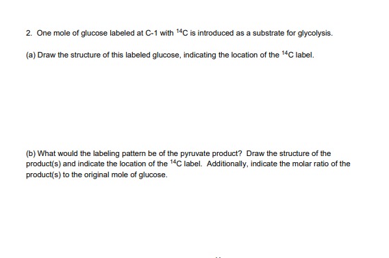 Solved 2. One mole of glucose labeled at C-1 with 14C is | Chegg.com