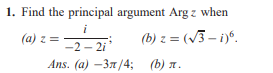 Solved 1. Find the principal argument Arg z when i (a) z = | Chegg.com