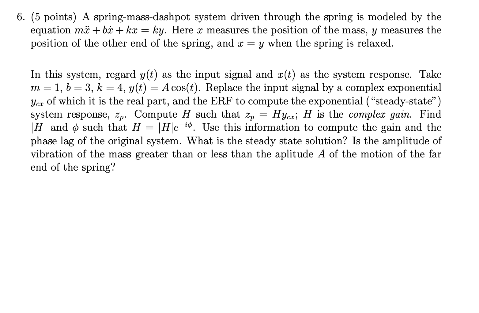 Solved 6. (5 points) A spring-mass-dashpot system driven | Chegg.com