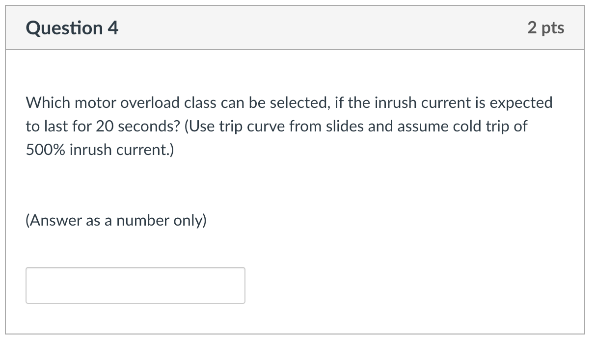Solved Question 4 2 pts Which motor overload class can be | Chegg.com