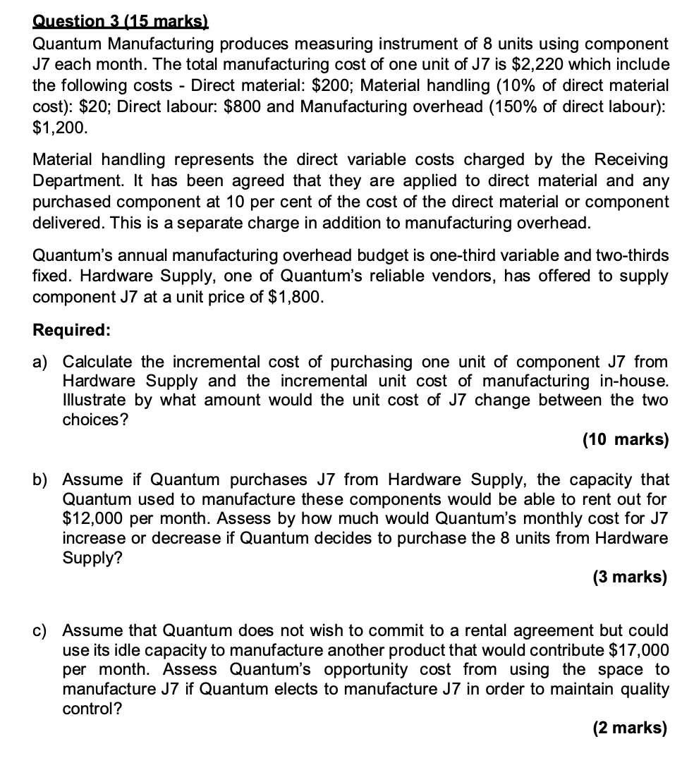 Solved Question 3 (15 marks) Quantum Manufacturing produces | Chegg.com