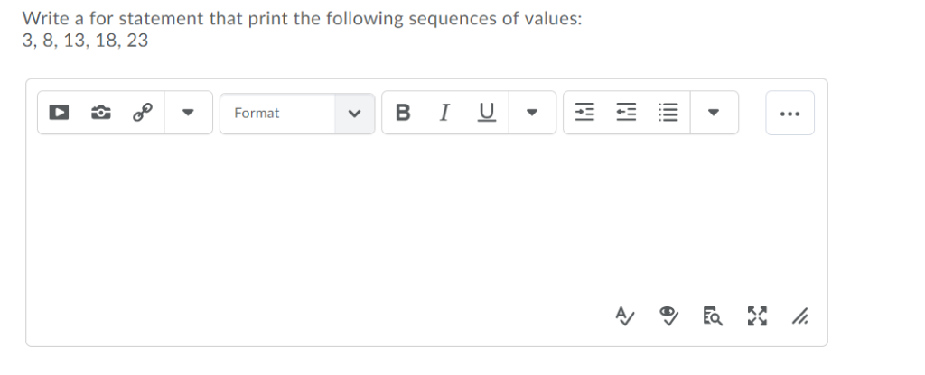 Solved Write a for statement that print the following | Chegg.com