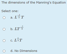 Solved The dimensions of the Manning's Equation Select one: | Chegg.com