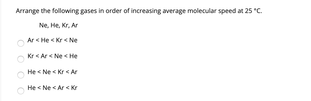 Solved Arrange the following gases in order of increasing | Chegg.com