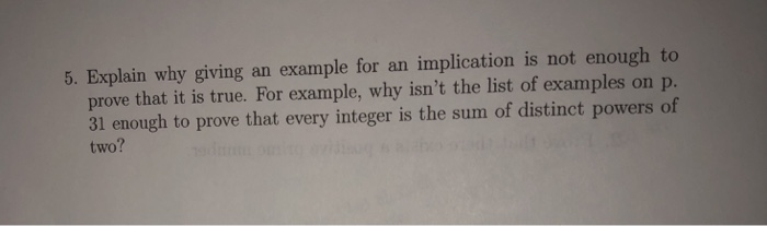 Solved 5. Explain why giving an example for an implication | Chegg.com