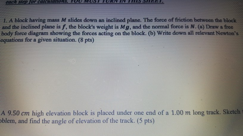Solved 1. A block having mass M slides down an inclined | Chegg.com