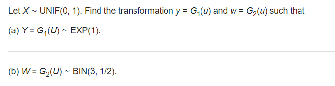 Solved Let X∼UNIF(0,1). Find the transformation y=G1(u) and | Chegg.com
