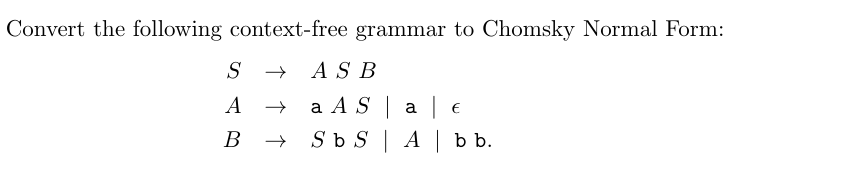 Solved Convert the following context-free grammar to Chomsky | Chegg.com