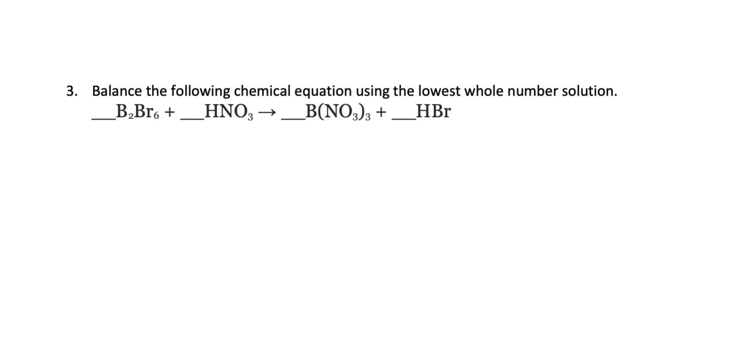 Solved 3. Balance the following chemical equation using the | Chegg.com