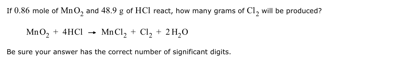 If 0.86 ﻿mole of MnO2 ﻿and 48.9g ﻿of HCl ﻿react, how | Chegg.com