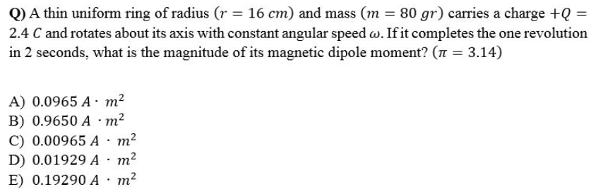 Solved Q) A thin uniform ring of radius (r=16 cm) and mass | Chegg.com