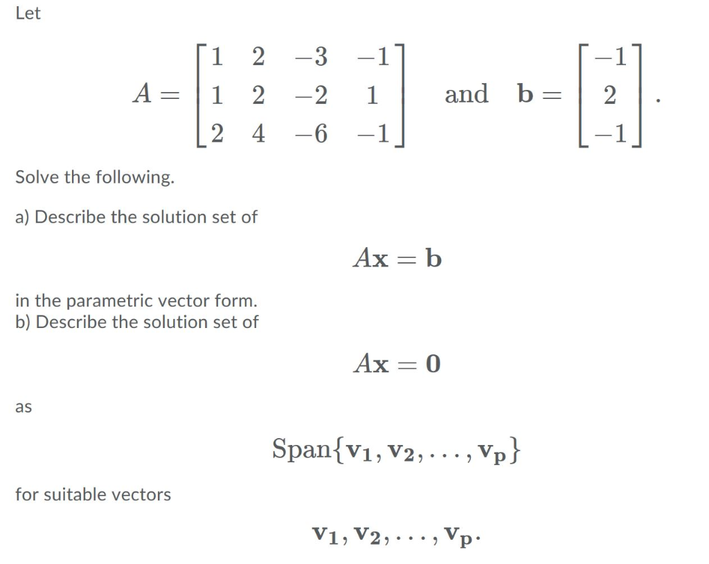 Solved Let 2 3 1 1 and b A = 2 -2 2 1 1 2 4 -6 Solve the | Chegg.com