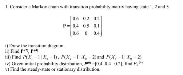 Solved 1. Consider a Markov chain with transition | Chegg.com