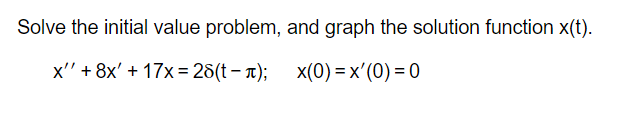 Solved Solve the initial value problem, and graph the | Chegg.com