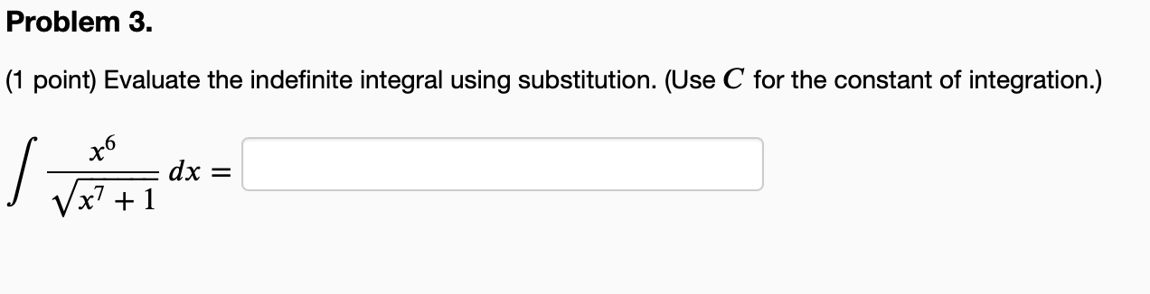 Solved Problem 3. (1 point) Evaluate the indefinite integral | Chegg.com