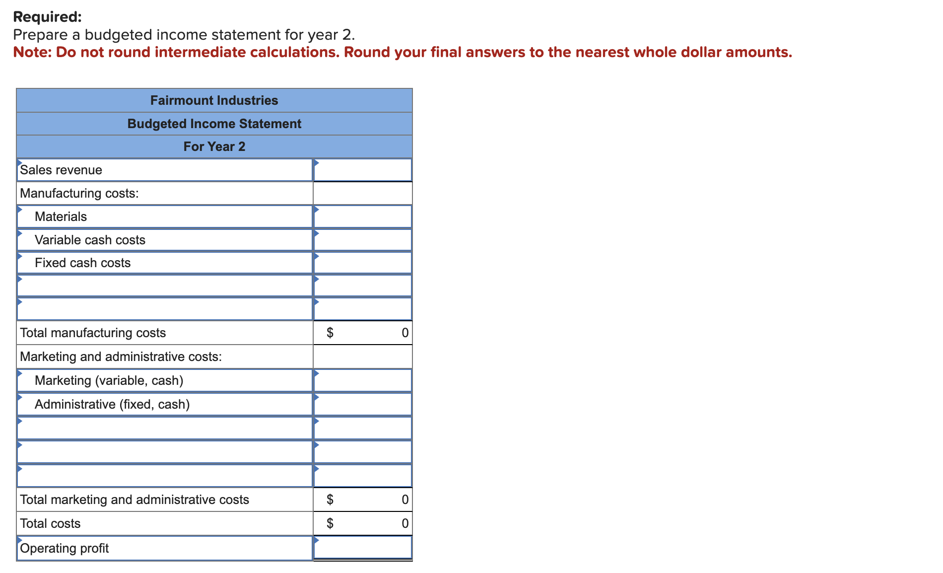 Solved Required: Prepare a budgeted income statement for | Chegg.com