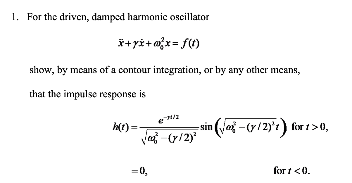 Solved 1. For the driven, damped harmonic oscillator | Chegg.com