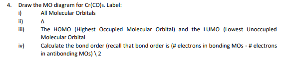 Solved 4. Draw the MO diagram for Cr(CO)6. Label: i) All | Chegg.com