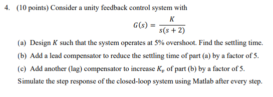 Solved 4. (10 points) Consider a unity feedback control | Chegg.com Solved 4. (10 points) Consider a unity feedback control | Chegg.com