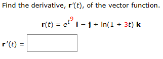 Solved Find the derivative, r′(t), of the vector function. | Chegg.com