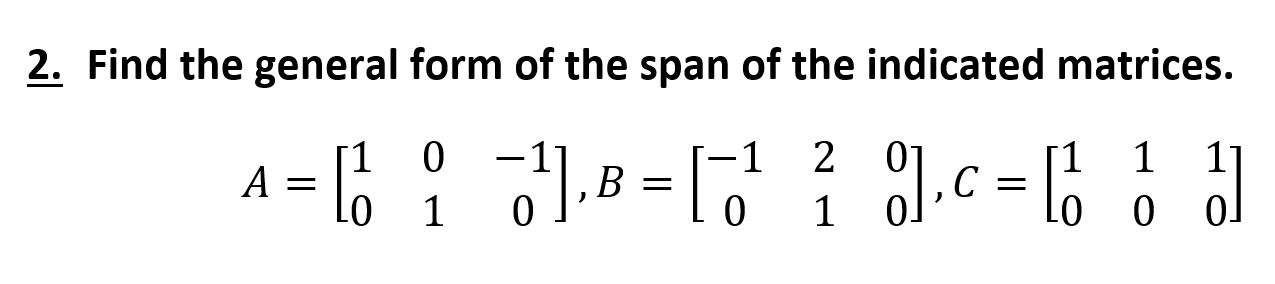 Solved 2. Find the general form of the span of the indicated | Chegg.com