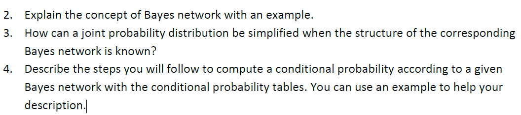 Solved 2. Explain the concept of Bayes network with an | Chegg.com