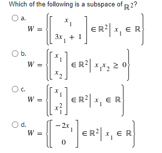 Solved Which of the following is a subspace of R2? O a. * W | Chegg.com