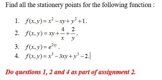 Solved Find all the stationery points for the following | Chegg.com