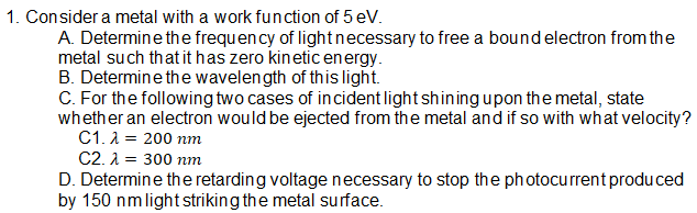 Solved 1. Consider a metal with a work function of 5 eV. A. | Chegg.com