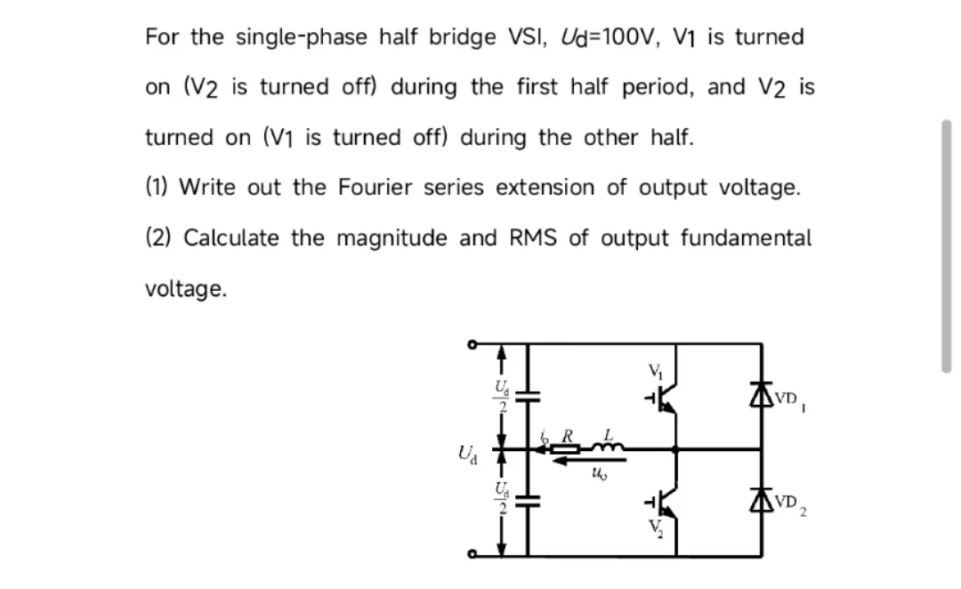 For the single-phase half bridge VSI, Ud=100 V, V1 is | Chegg.com